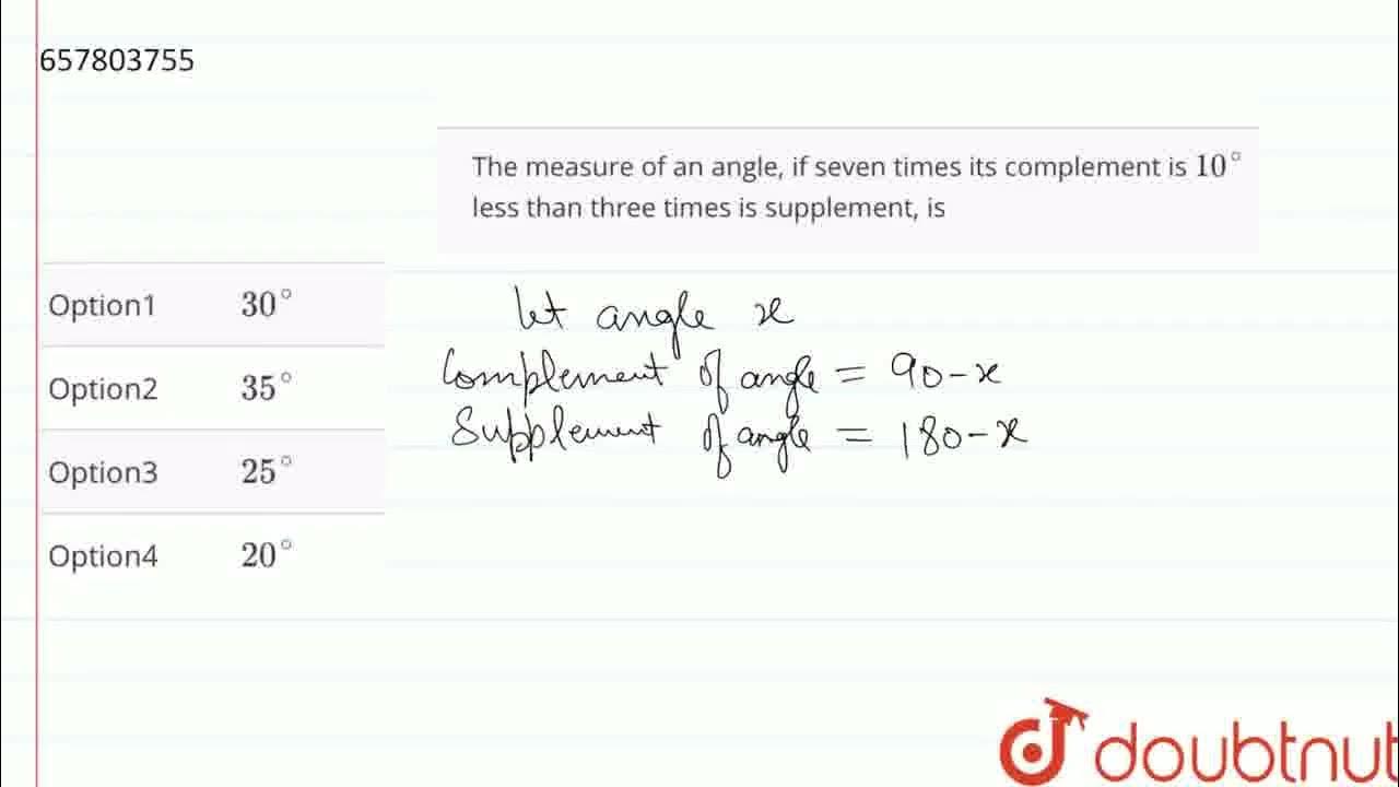 The measure of an angle, if seven times its complement is 10^(@) less than three times is supple ...