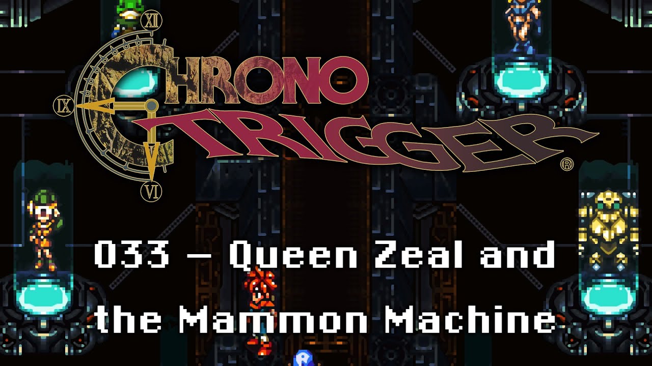 Chrono Trigger - 033 - Queen Zeal and the Mammon Machine - YouTube