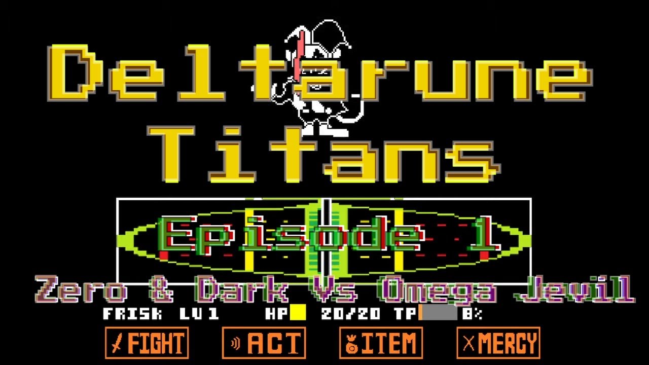 Deltarune Titans - Episode 1 - Zero and Dark Vs Omega Jevil - YouTube