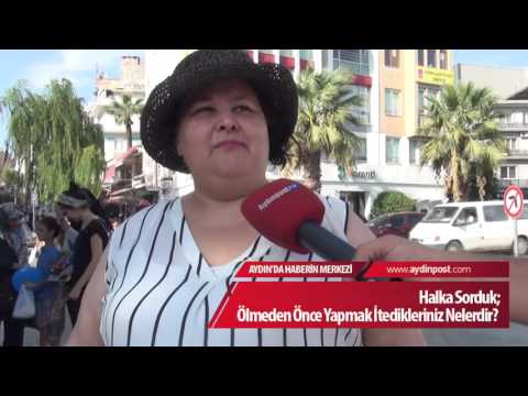 Halka Sorduk: Ölmeden Önce Yapmak İstedikleriniz?