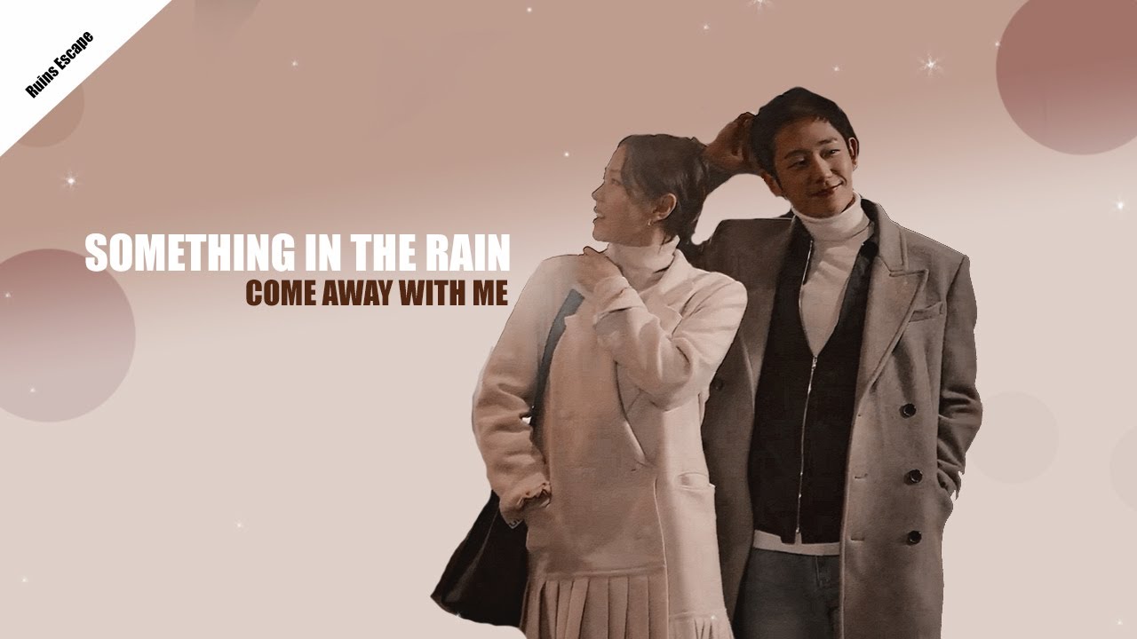 Something in the rain | Seo Joon Hee & Yoon Jin-Ah - Come way with me - YouTube