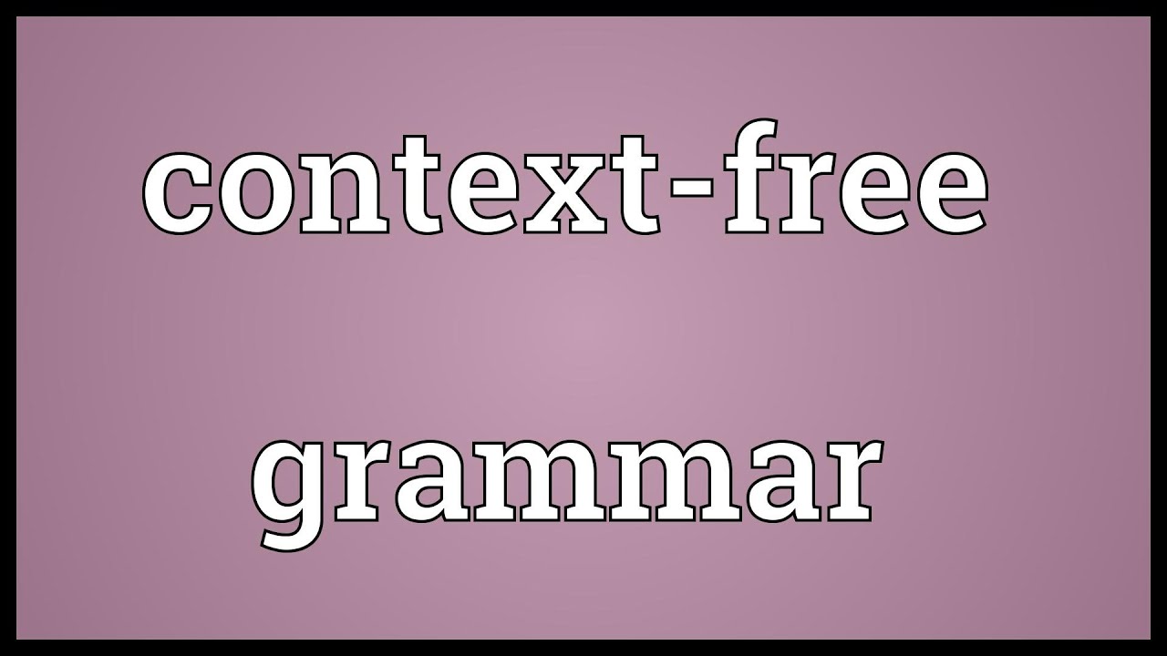 Context-free grammar Meaning - YouTube