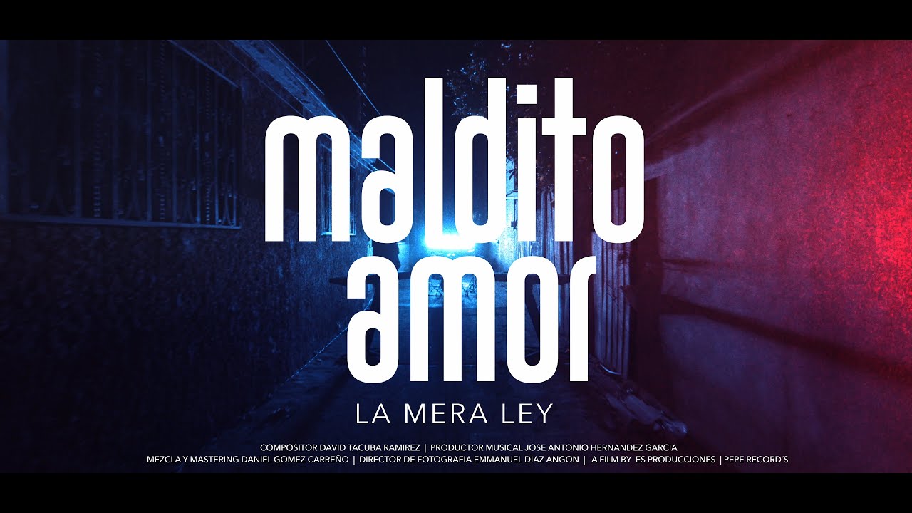 Maldito Amor - La Mera Ley #LaMeraLey - YouTube