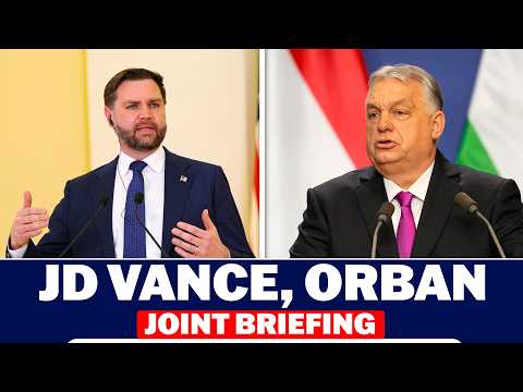 WATCH LIVE: Hungarian PM Orban, U.S. Vice President JD Vance hold joint Press Conference