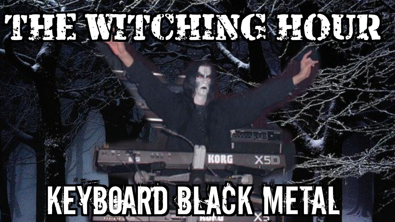 The Witching Hour: Keyboard Black Metal - YouTube
