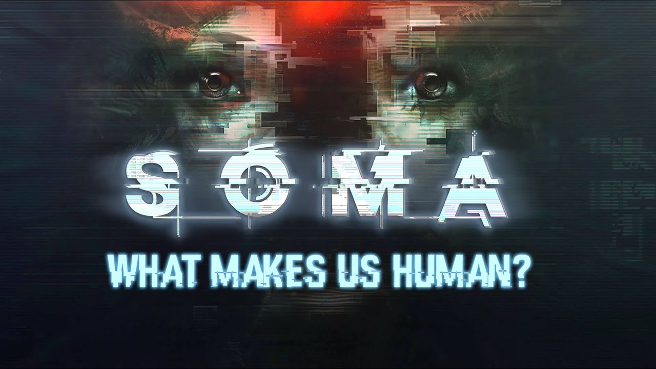 SOMA: Existential Horror At It's Finest - YouTube