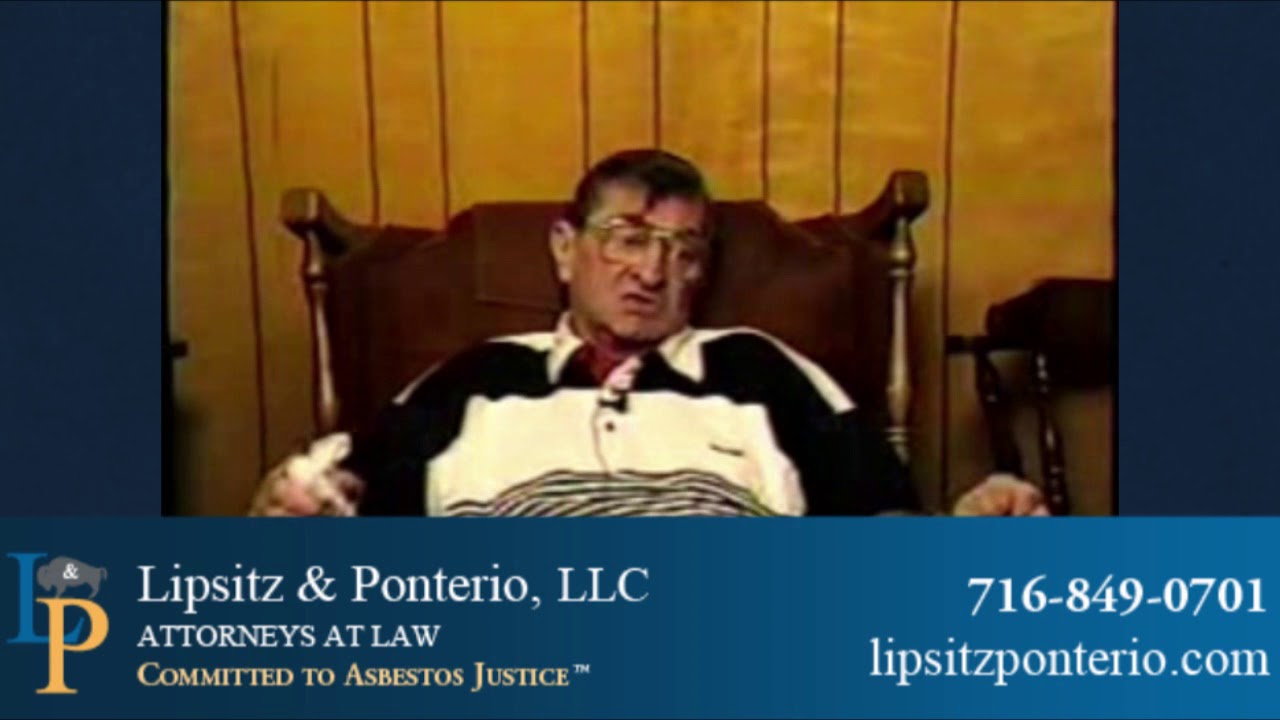 Lipsitz & Ponterio Client Describes His Asbestos Exposure While Working ...