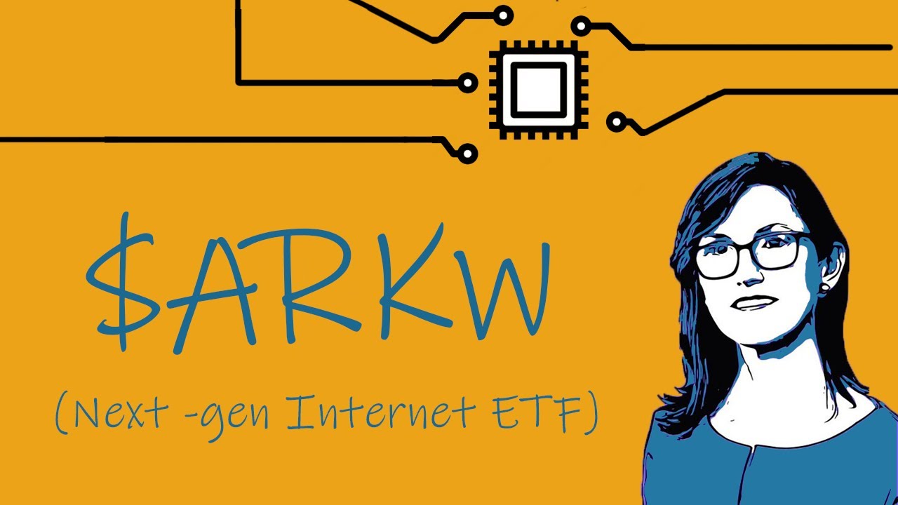 ARK Next-Gen Internet ETF [ARKW] - Disrupting Tech stocks withCatherine ...