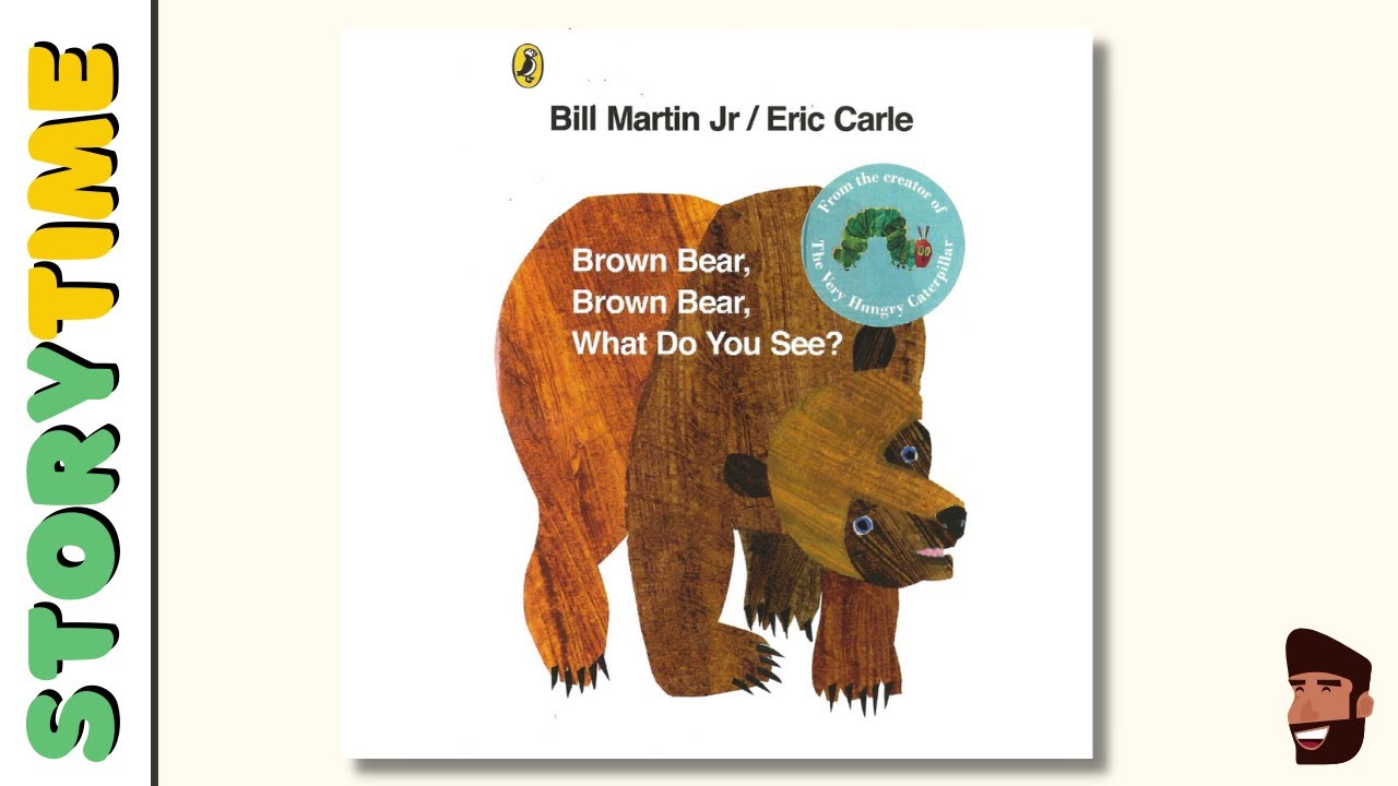 Brown Bear, Brown Bear, What do you see? by Bill Martin Jr and Eric ...