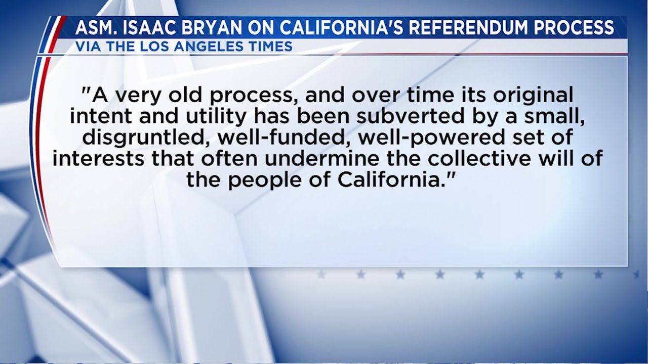 Asm. Isaac Bryan explains effort to change part of CA’s referendum ...