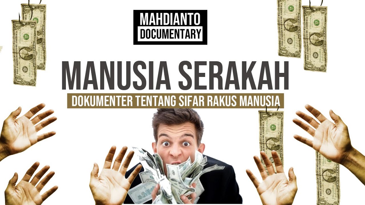MANUSIA SERAKAH | Film Dokumenter tentang sifat tamak dan serakah - YouTube
