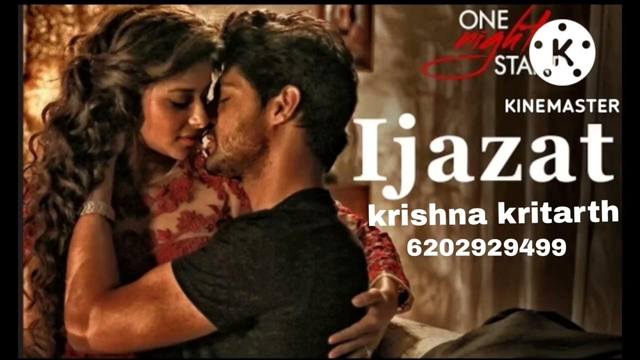 ijazat song|one night stand|krishna kritarth(used to headphone🎧) - YouTube