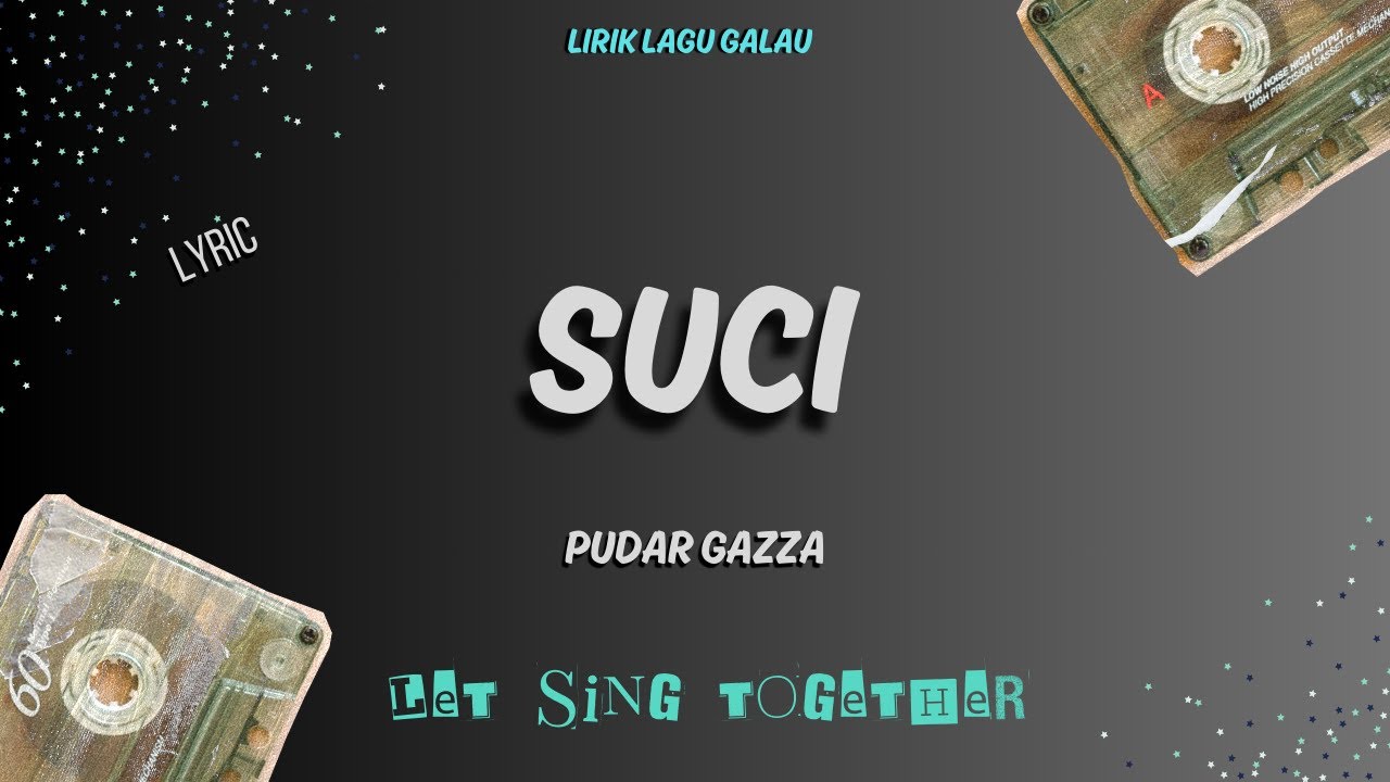 SUCI (lYRICS) - PUDAR GAZZA - YouTube