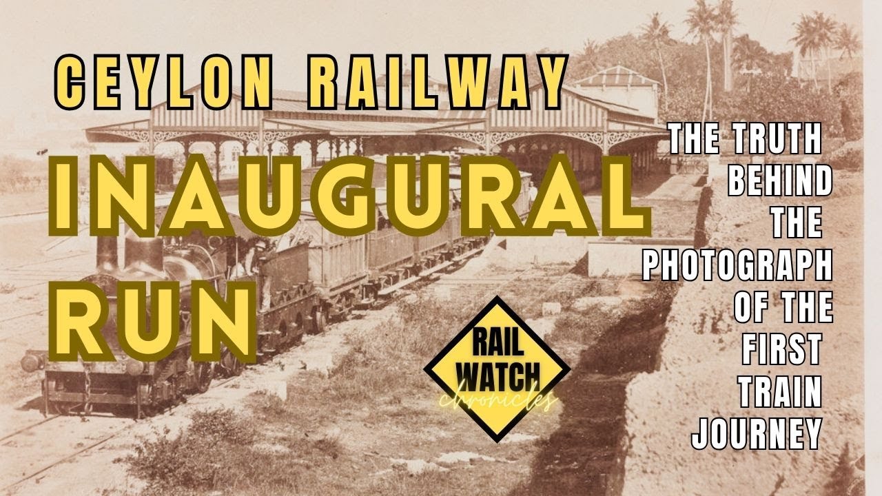 UNRAVELLING HISTORY | The Truth Behind "CEYLON"S FIRST TRAIN JOURNEY ...
