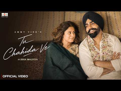 Tu Chahida Ve (Official Video) Ammy Virk Ft. Isha Malviya | New Punjabi Song 2026