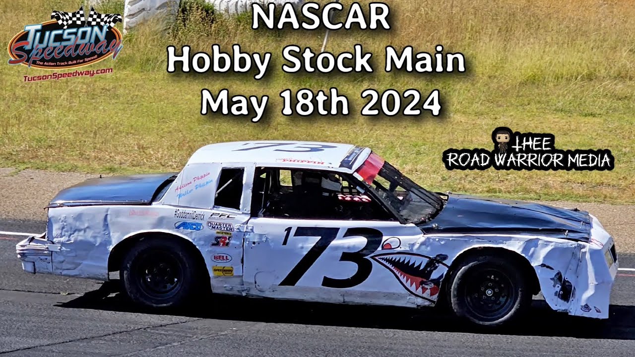 NASCAR Hobby Stock Main At Tucson Speedway May 18th 2024 - YouTube