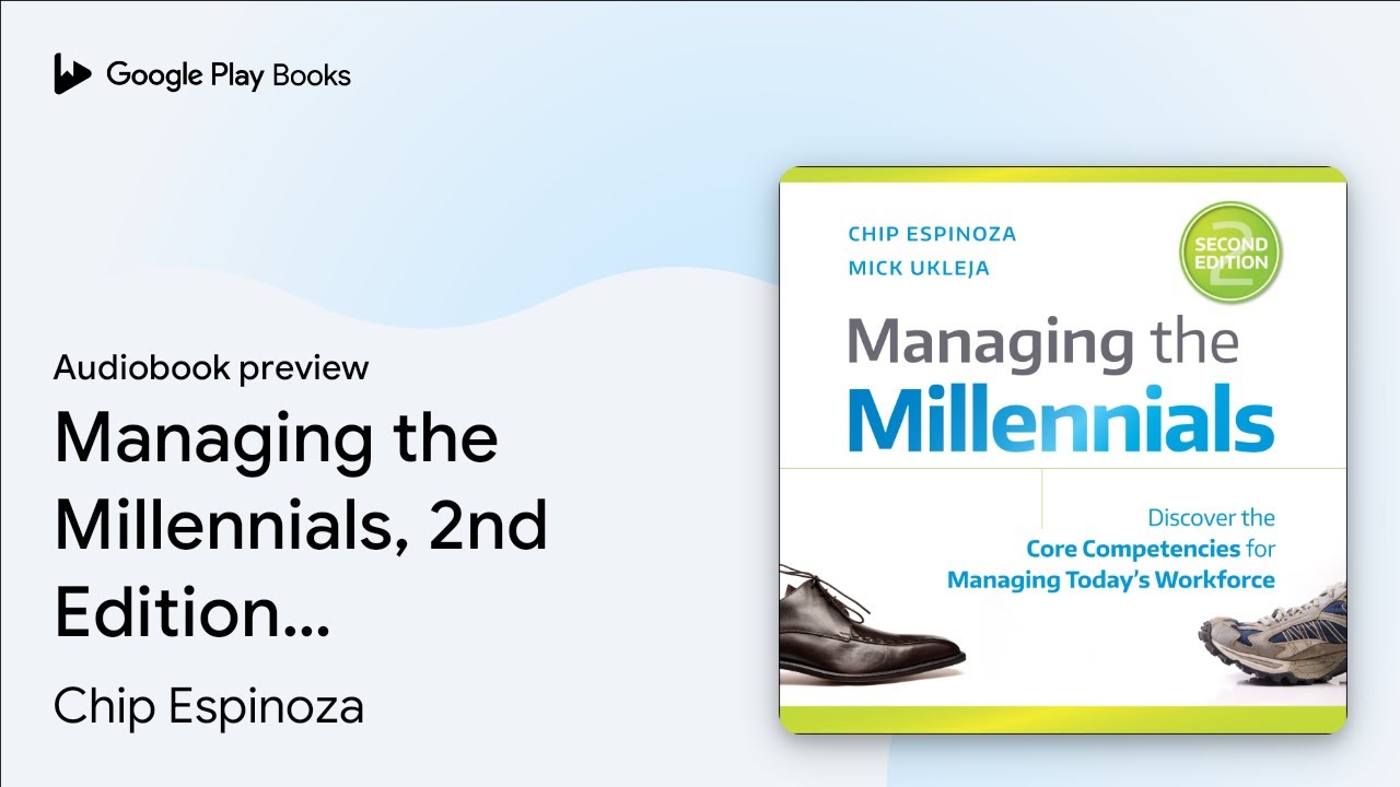 Managing the Millennials, 2nd Edition: Discover… by Chip Espinoza · Audiobook preview - YouTube