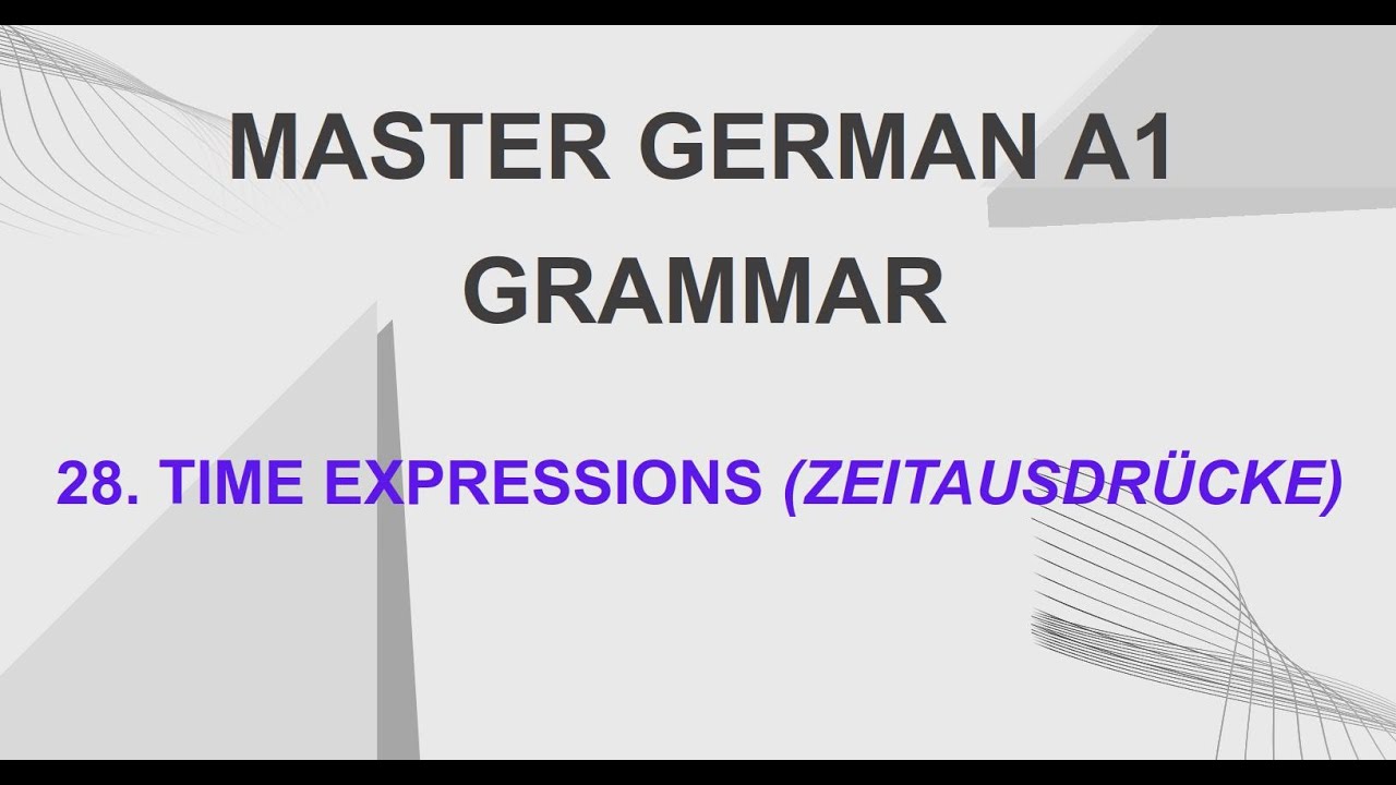 Lesson 28 - Time Expressions | Zeitausdrücke | (A1 German course) - YouTube