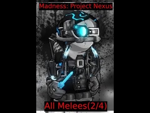 Madness: Project Nexus - All Melee Weapons(2/4) - YouTube