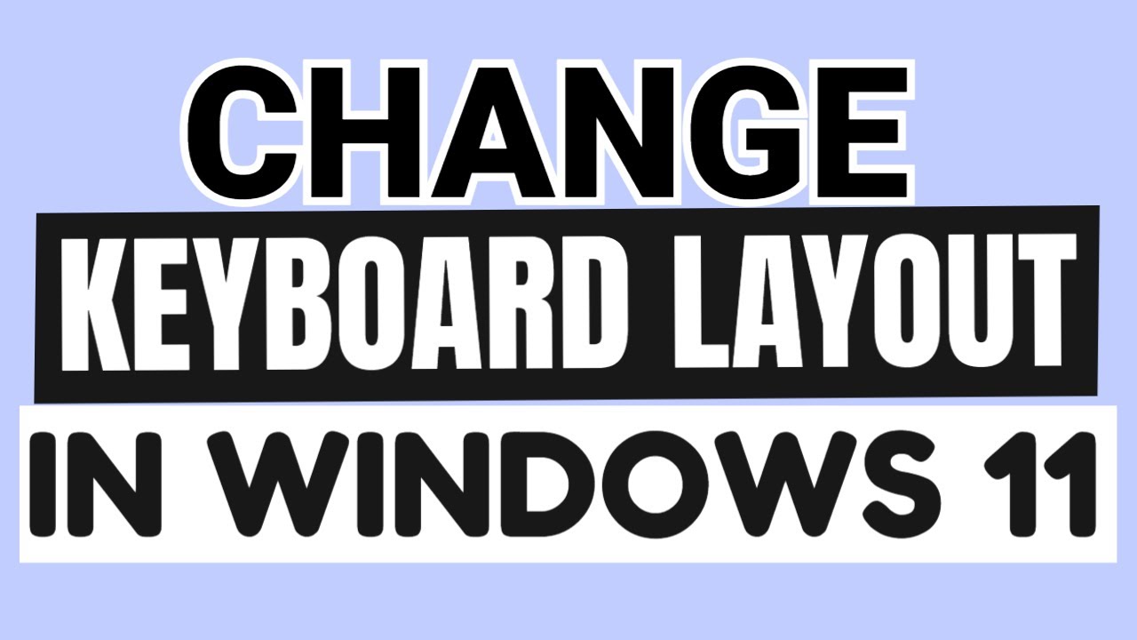 How To Change Keyboard Layout Windows 11 - YouTube
