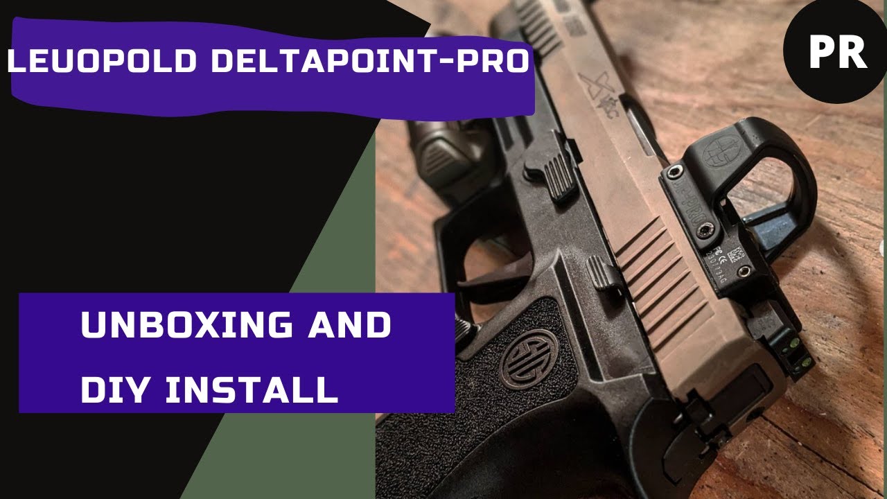 Leupold DeltaPoint Pro Unboxing and Installation on Sig P320 X-VTAC ...