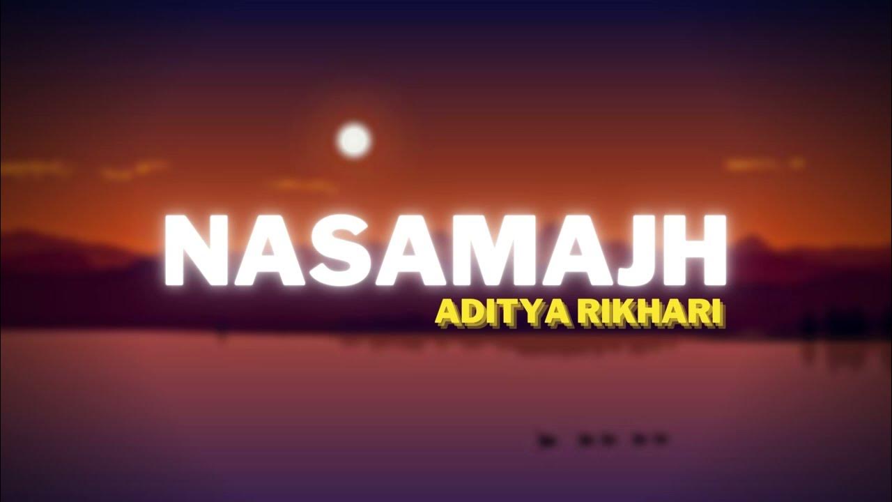 Nasamajh - By@adityarikhari|| 8D Audio - YouTube