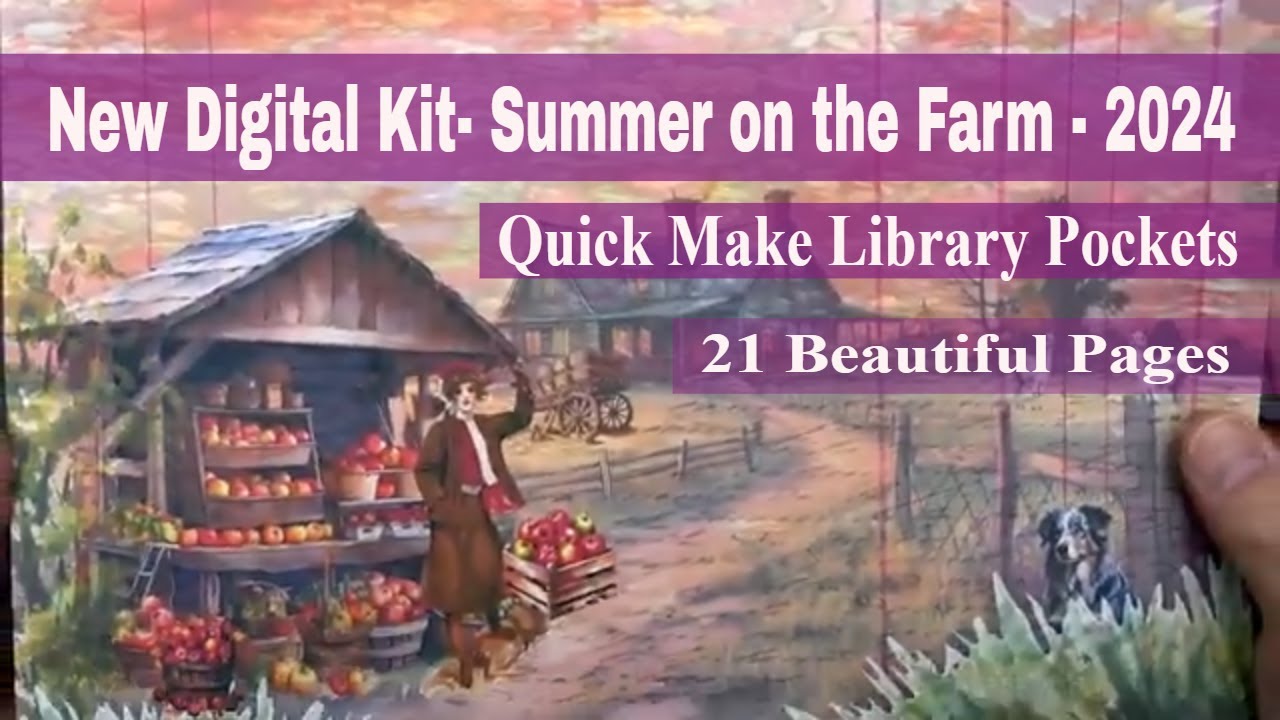 Summer on the Farm 2024 - A New Digital Kit - Plus Quick Make, Library ...