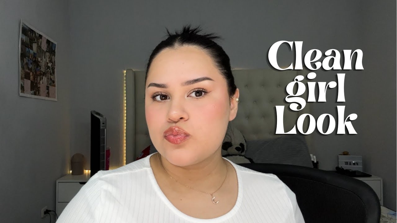 Probando el CLEAN GIRL LOOK. || MARY AVILA. - YouTube