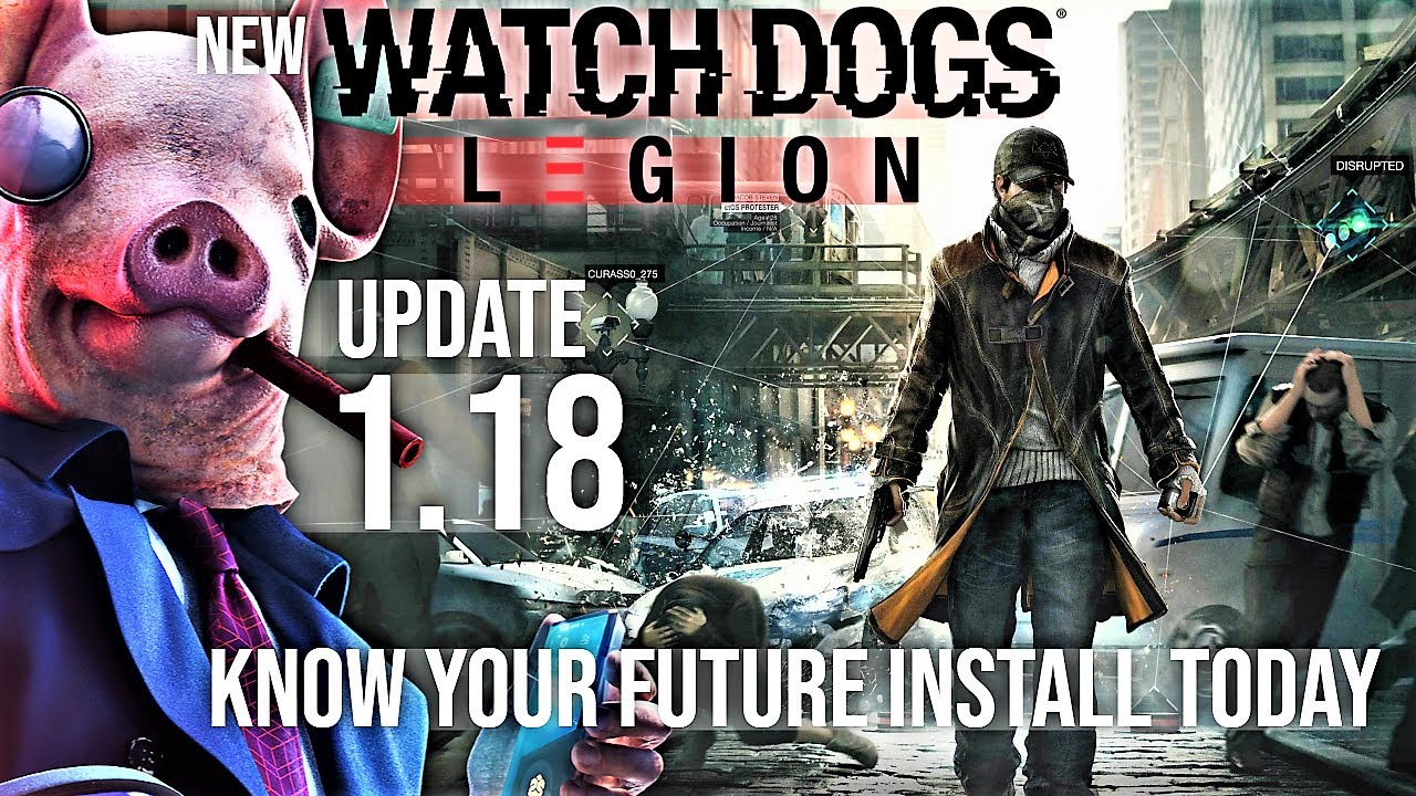 New Watch Dogs Legion 1.18 Update Patch Notes TU 4.5 📱 Gaming News 2021 ...