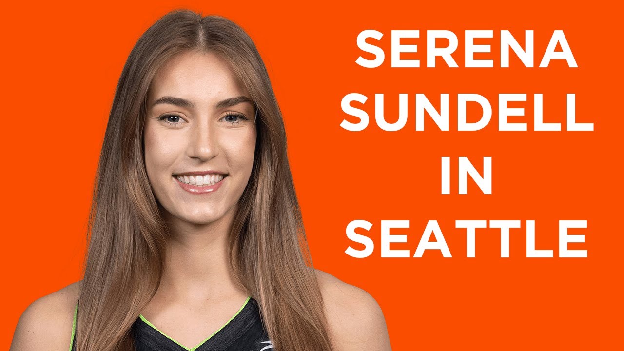 Serena Sundell Likely Making Seattle Storm Opening Day Roster (May 12 ...