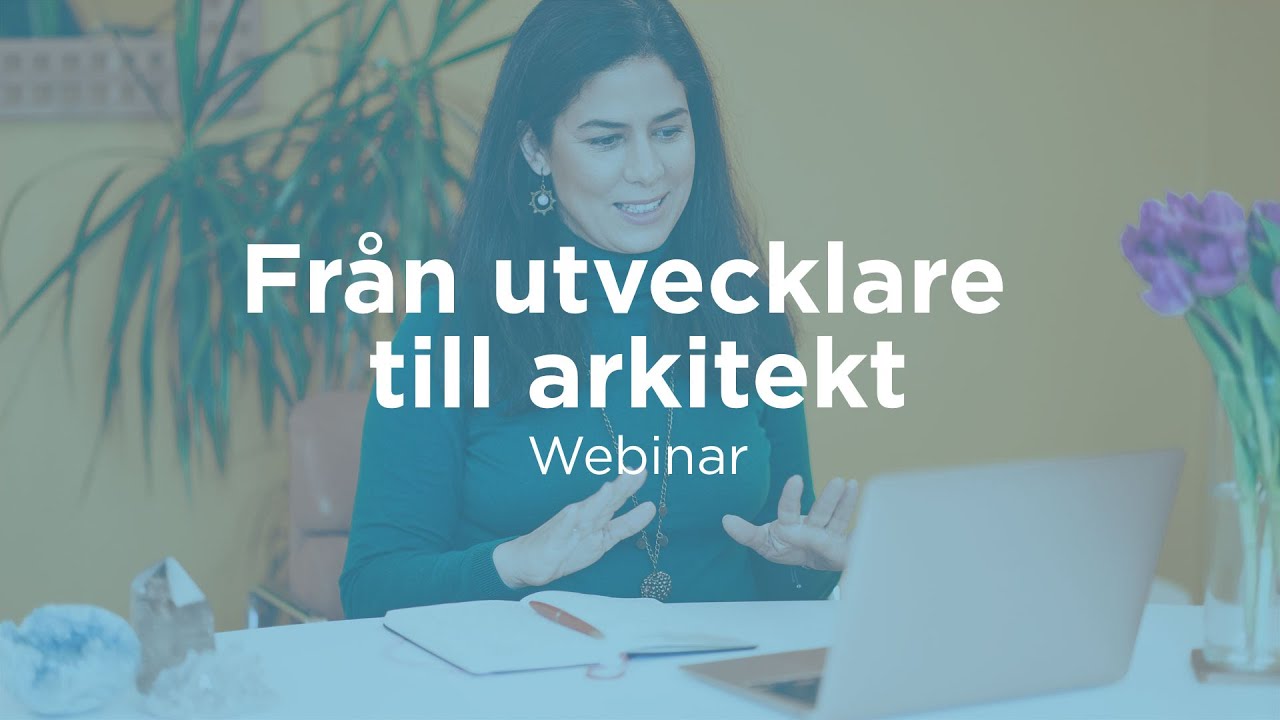 Från utvecklare till arkitekt - YouTube