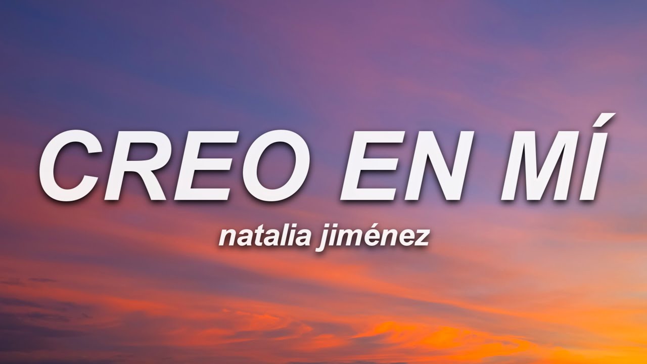 Natalia Jiménez - Creo en Mi (Letra) - YouTube