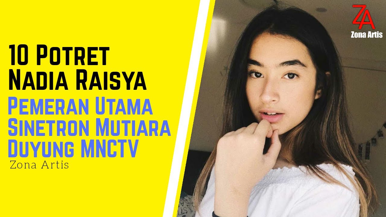 10 Potret Nadia Raisya, Pemeran Utama Sinetron Mutiara Duyung MNCTV ...