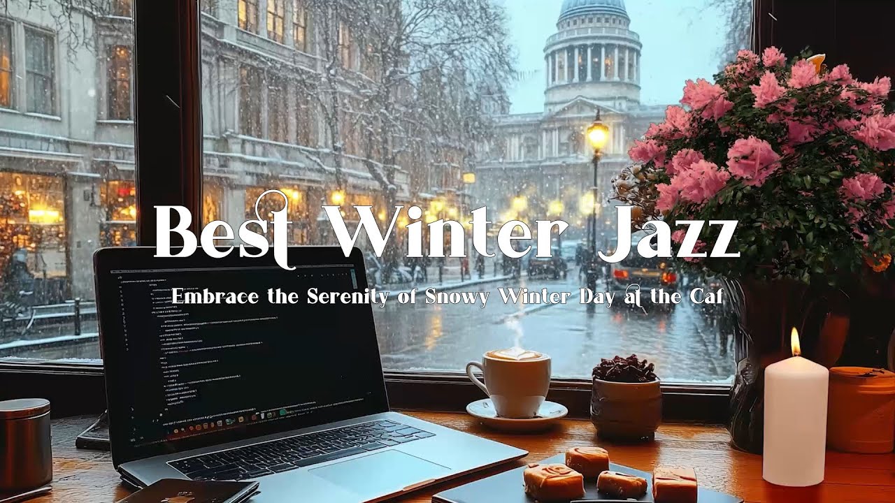 Embrace the Snowy Winter Day at the Cafe with Jazz - Smooth Jazz Music ...
