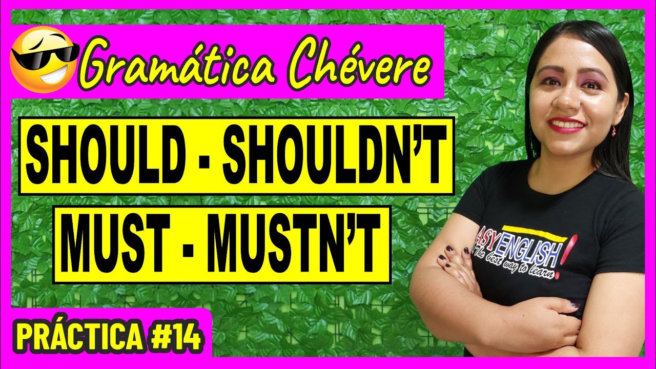 Aprende a diferenciar SHOULD y MUST con esta Práctica #14 - GRAMÁTICA CHÉVERE 😎 - YouTube