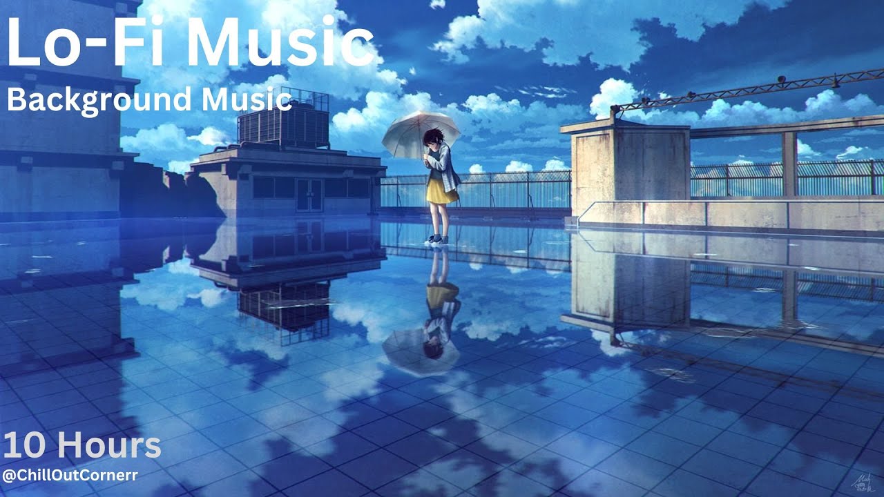 Relax Music | Chill Music | Background Music | 10 Hours | Lo-Fi Music ...