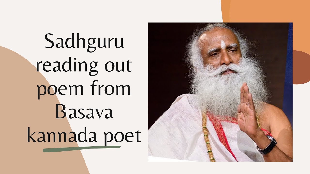 As life is there in you, death too Sadhguru reading out poem of Basava ...