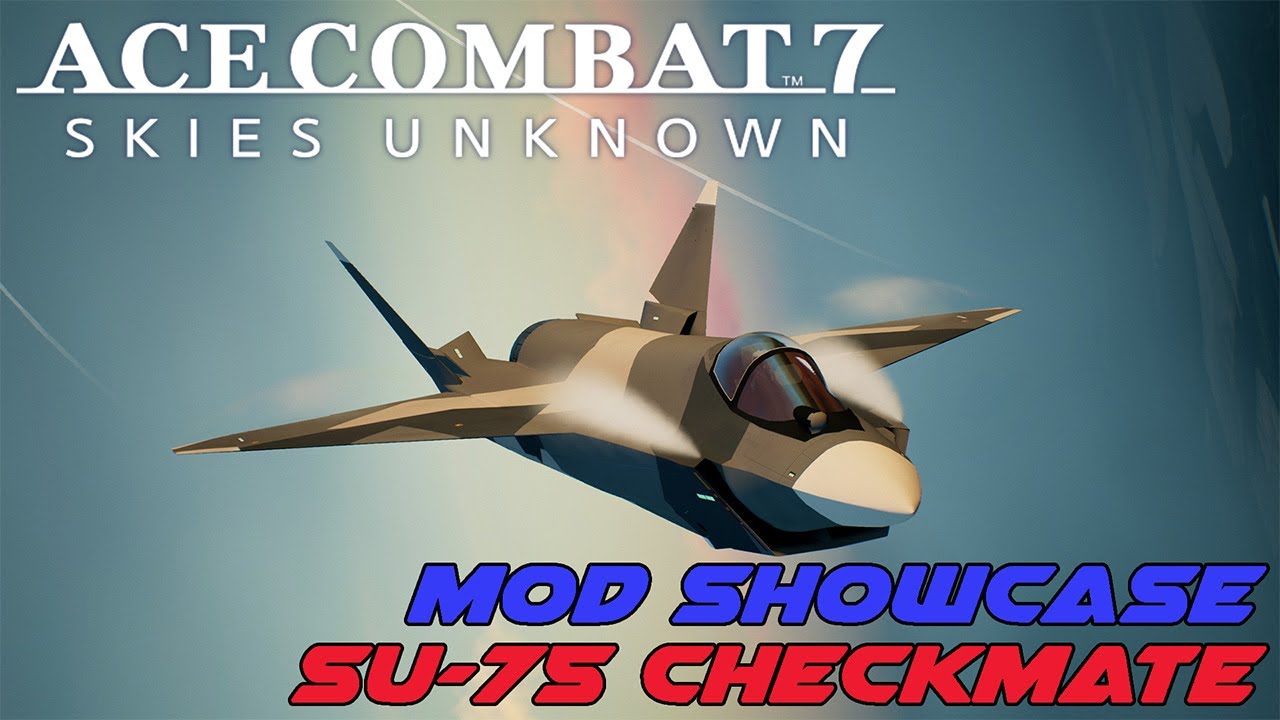 Ace Combat Mod Showcase: SU-75 Checkmate - YouTube