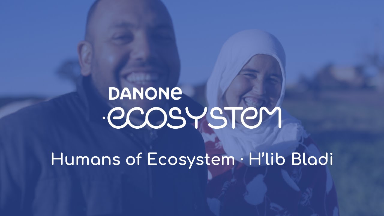Danone Ecosystem – The Story of Jaouad and Aïcha – H'lib Bladi project ...