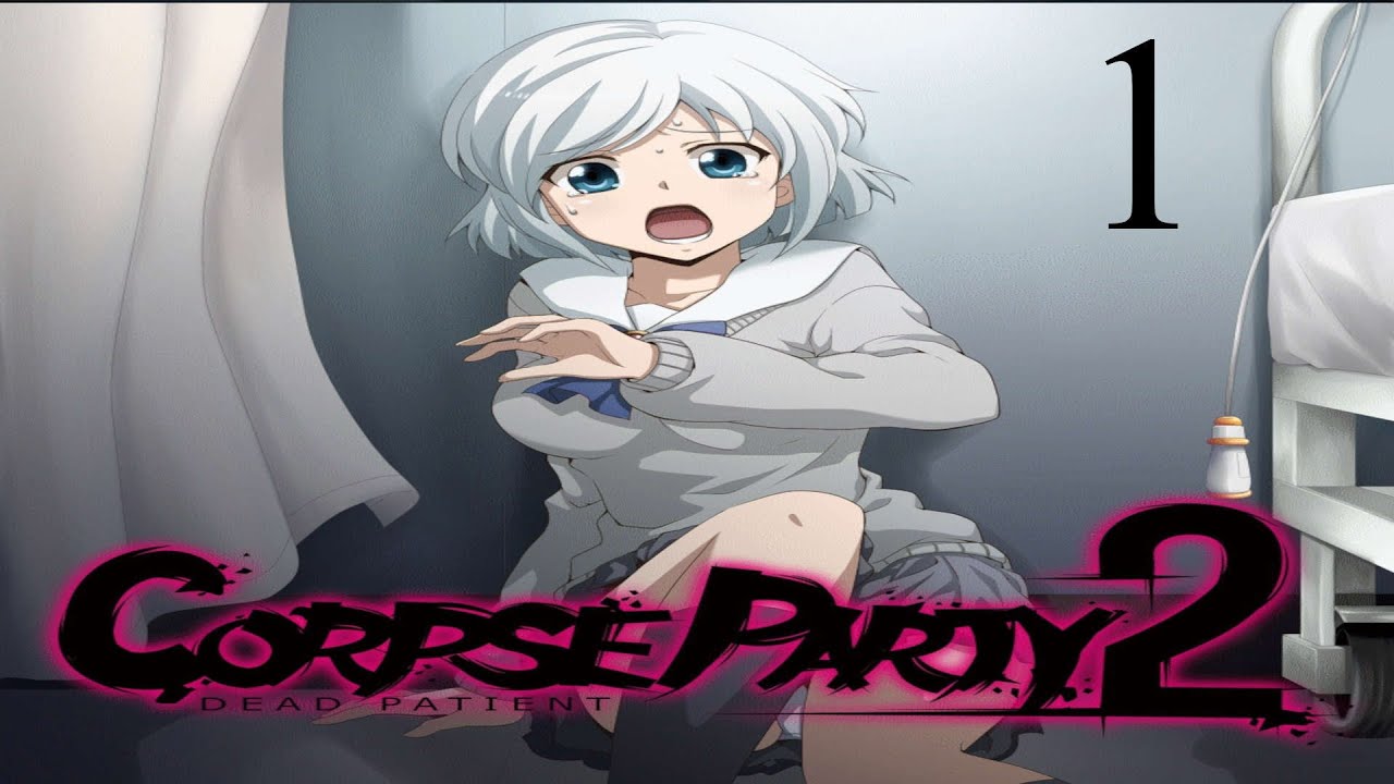 Corpse Party 2 Dead Patient let's play ep 1 - the patient is in - YouTube
