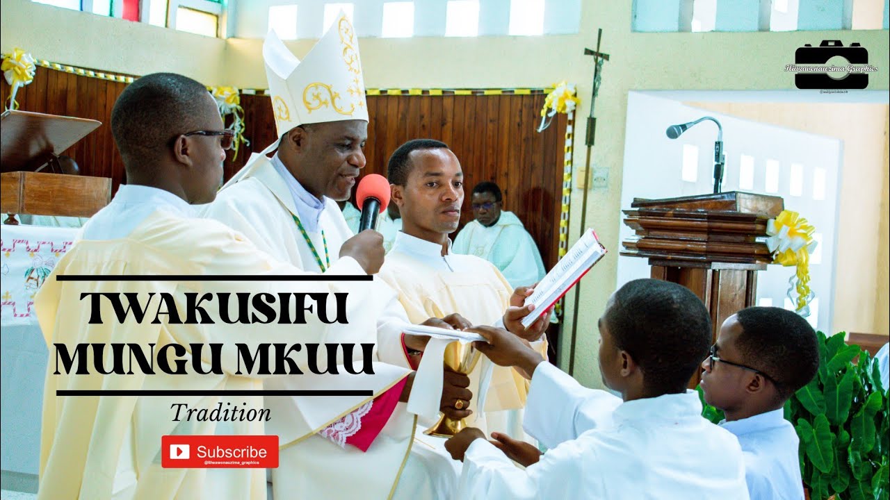 TWAKUSIFU MUNGU MKUU (Tradition) #kanisakatoliki #kwayakatoliki #kanisa ...