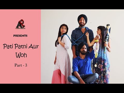 Pati Patni Aur Woh - Part 3 | Arneja Productions