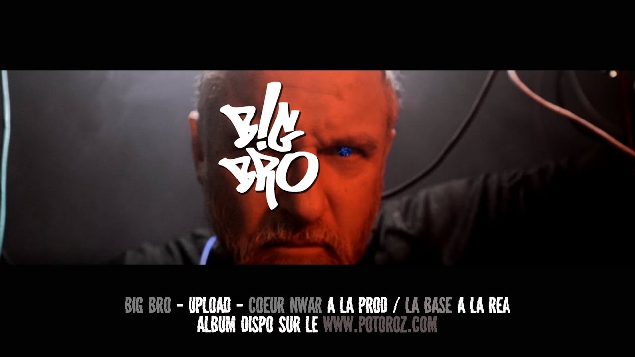 BIG BRO - Upload - YouTube