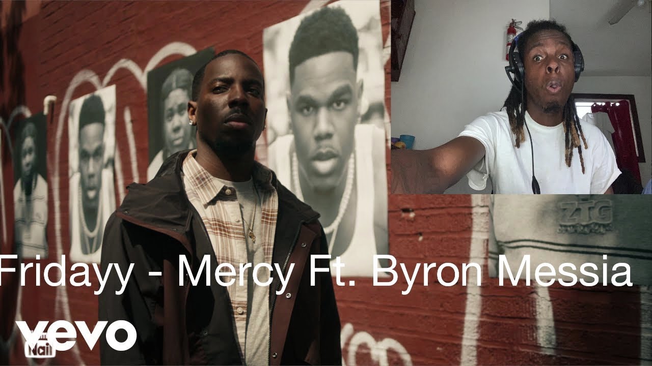 Fridayy - Mercy ft. Byron Messia)Reaction - YouTube