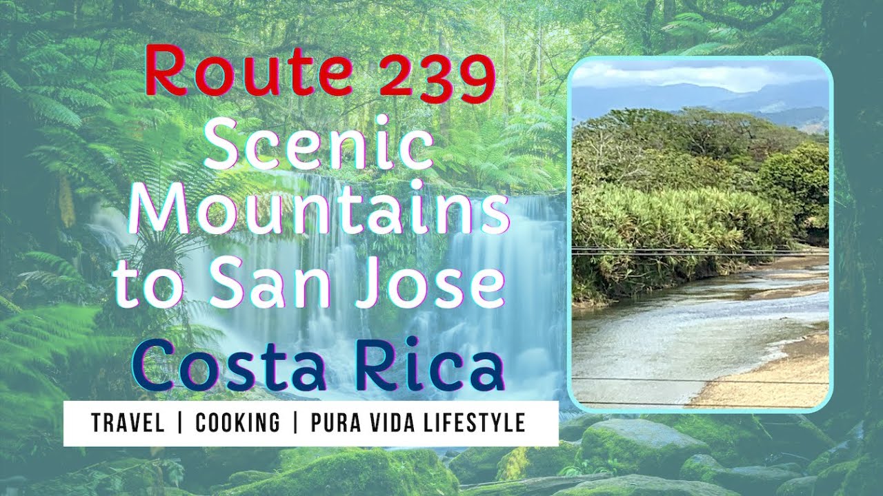 A Scenic Costa Rica Mountain Drive, Route 239 to San Jose, Costa Rica ...