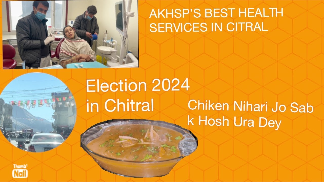 AKHSP’s best health services in Chitral| Chiken Nihari Jo sab k hosh ...