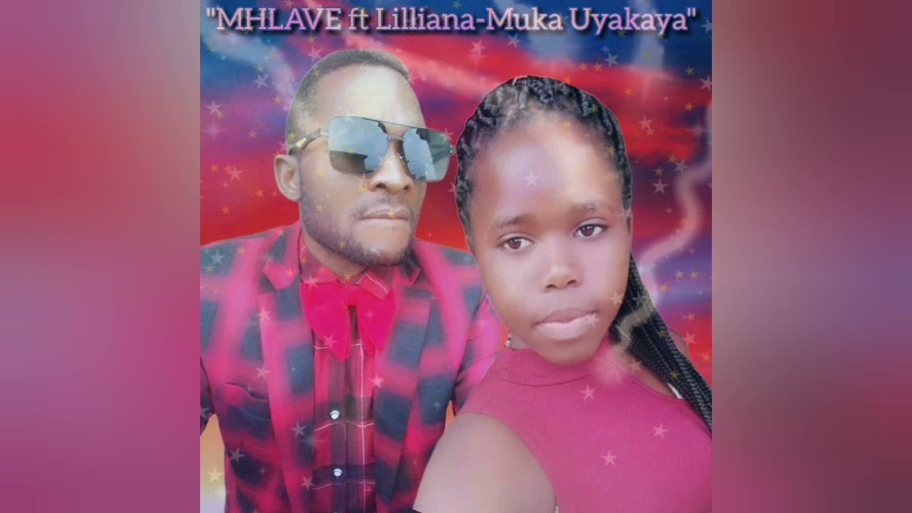 100%MHLAVE ft Lilliana-Muka Uyakaya - YouTube