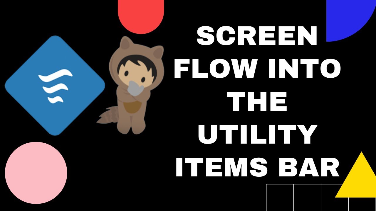 How To Use Screen Flow Into The Utility Items Bar In Salesforce how-to-use-screen-flow-into-the-utility-items-bar-in-salesforce