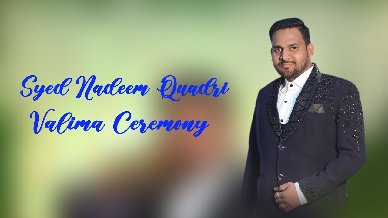 Syed Nadeem Quadri Valima Ceremony - YouTube