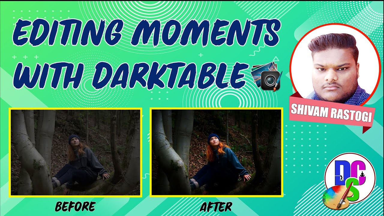Editing Moments With Darktable || Photo Editing || BY SHIVAM RASTOGI ...